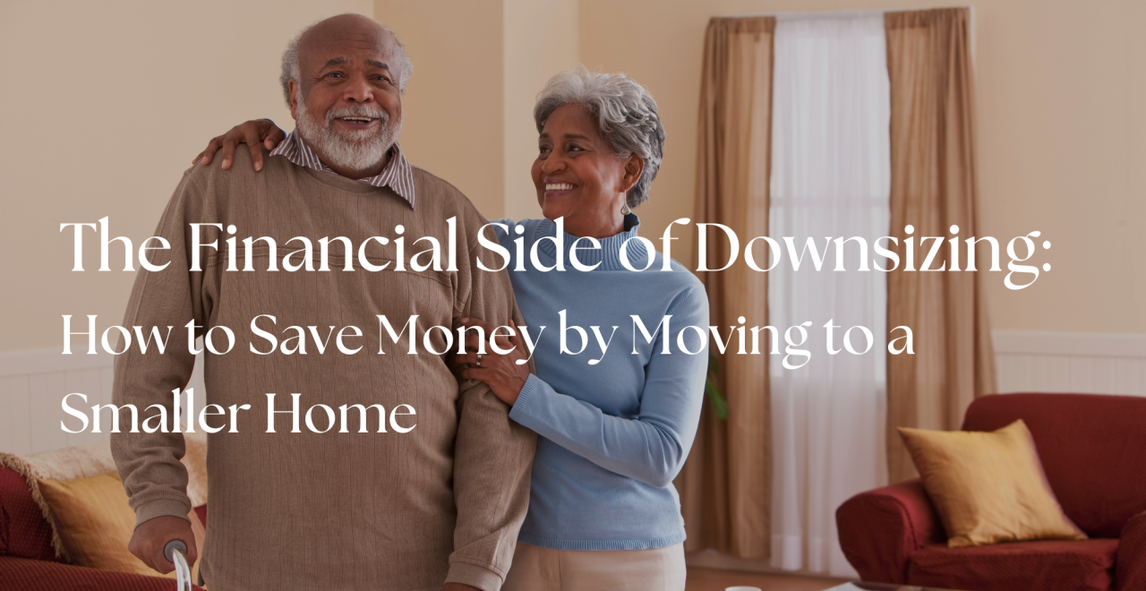 The Financial Side of Downsizing: How to Save Money by Moving to a ... The Financial Side of Downsizing: How to Save Money by Moving to a ...