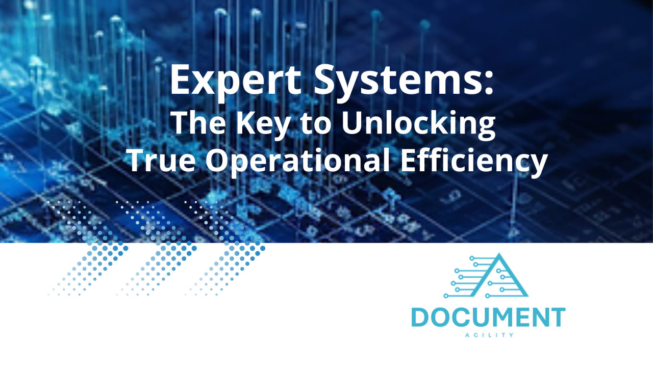 Expert Systems: The Key to Unlocking True Operational Efficiency Expert Systems: The Key to Unlocking True Operational Efficiency