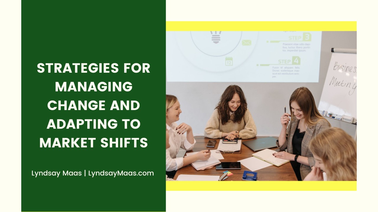Strategies for Managing Change and Adapting to Market Shifts Strategies for Managing Change and Adapting to Market Shifts