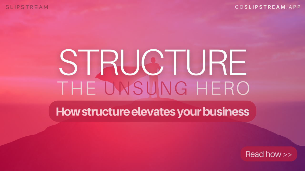 Structure: the often unsung hero Structure: the often unsung hero