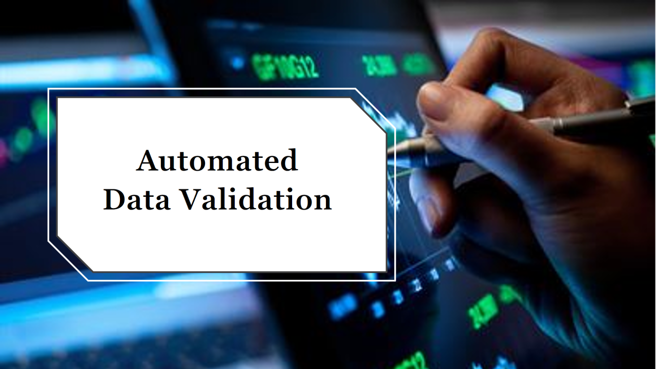 Automated Data Validation Checks Ensure Data Accuracy Automated Data Validation Checks Ensure Data Accuracy