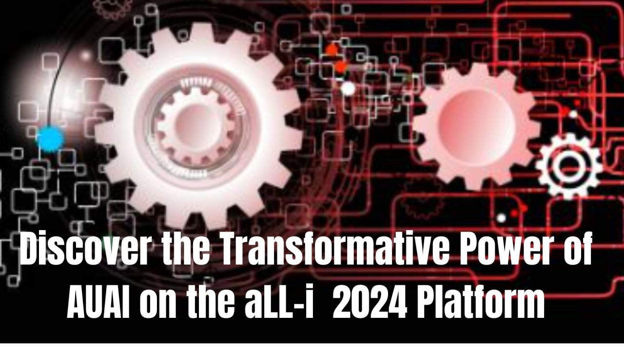 Discover the Transformative Power of AUAI on the aLL-i 2024 Discover the Transformative Power of AUAI on the aLL-i 2024