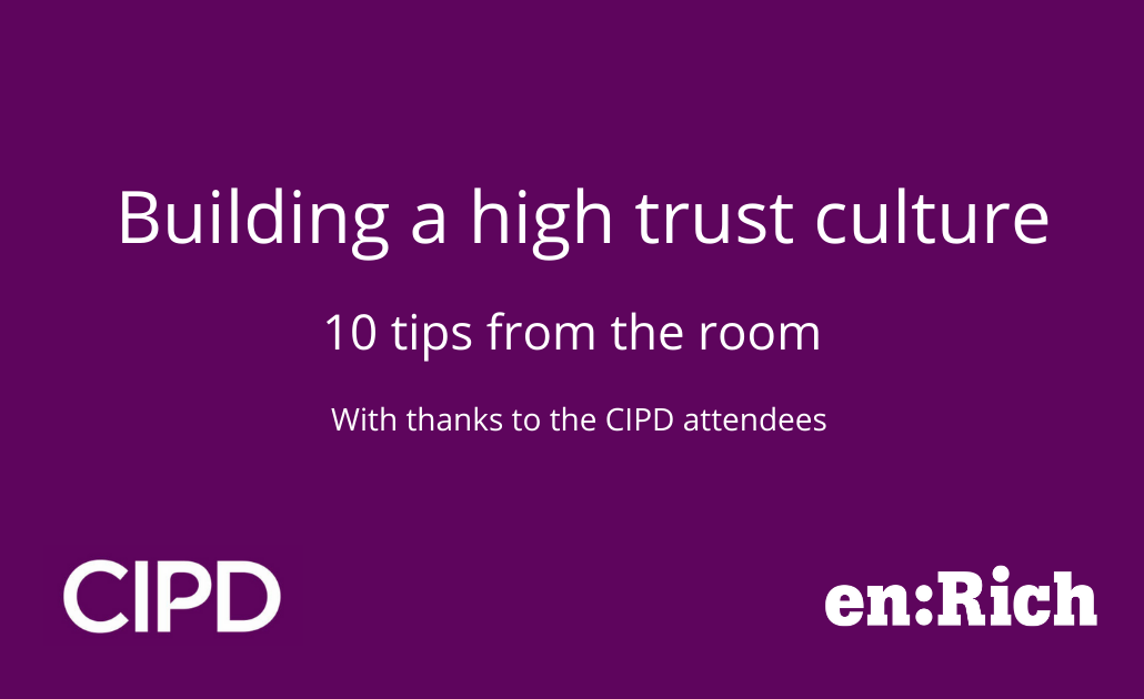 Building a high trust culture - 10 tips from the room Building a high trust culture - 10 tips from the room