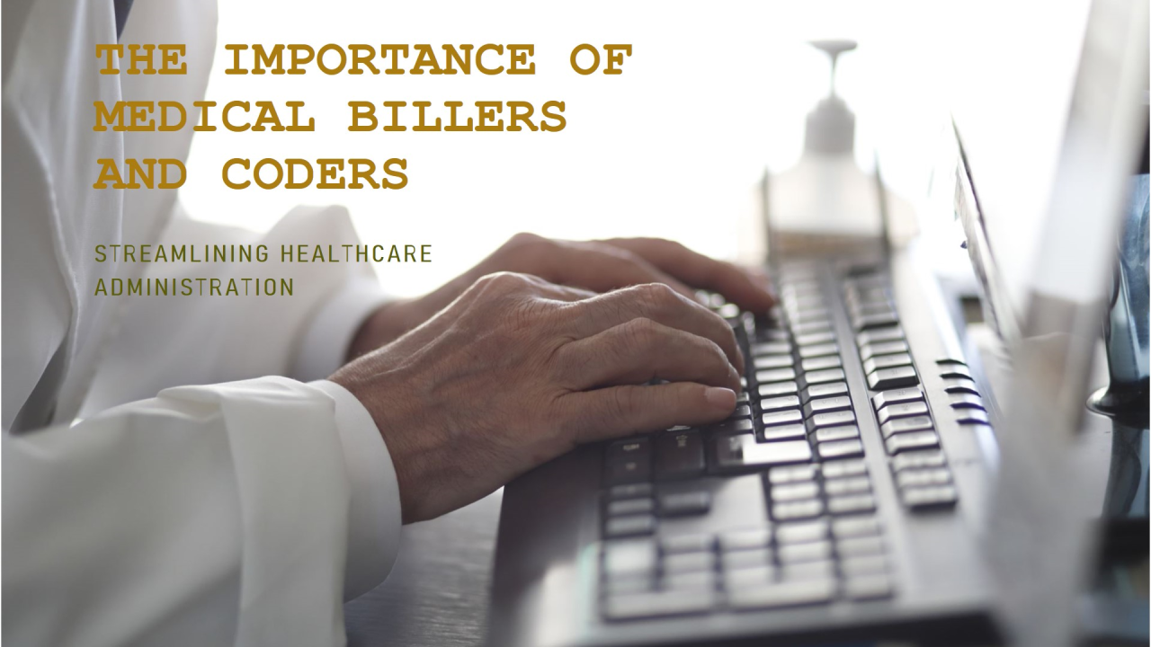 The Role of a Medical Biller and Coder in Healthcare The Role of a Medical Biller and Coder in Healthcare