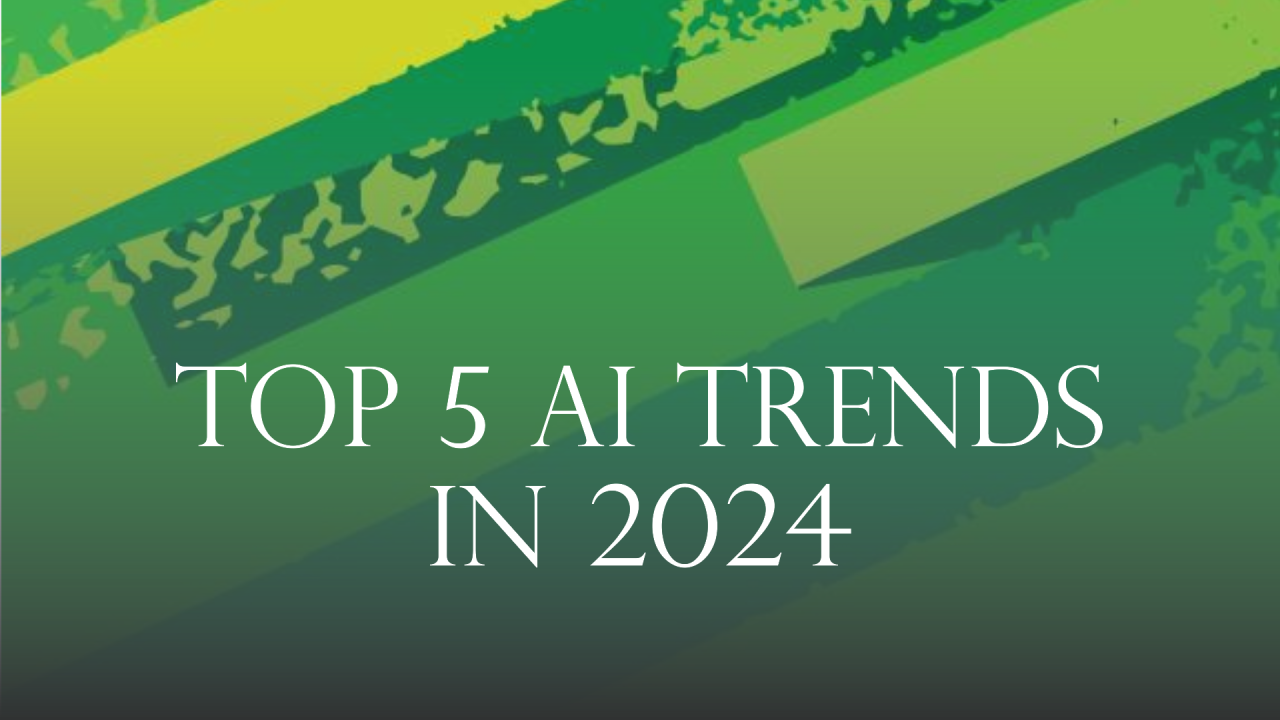 The Top 5 AI Trends to Watch in 2024 The Top 5 AI Trends to Watch in 2024