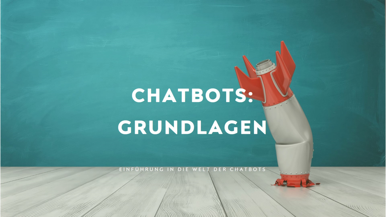 Basic-Wissen zum Thema Chatbots Basic-Wissen zum Thema Chatbots