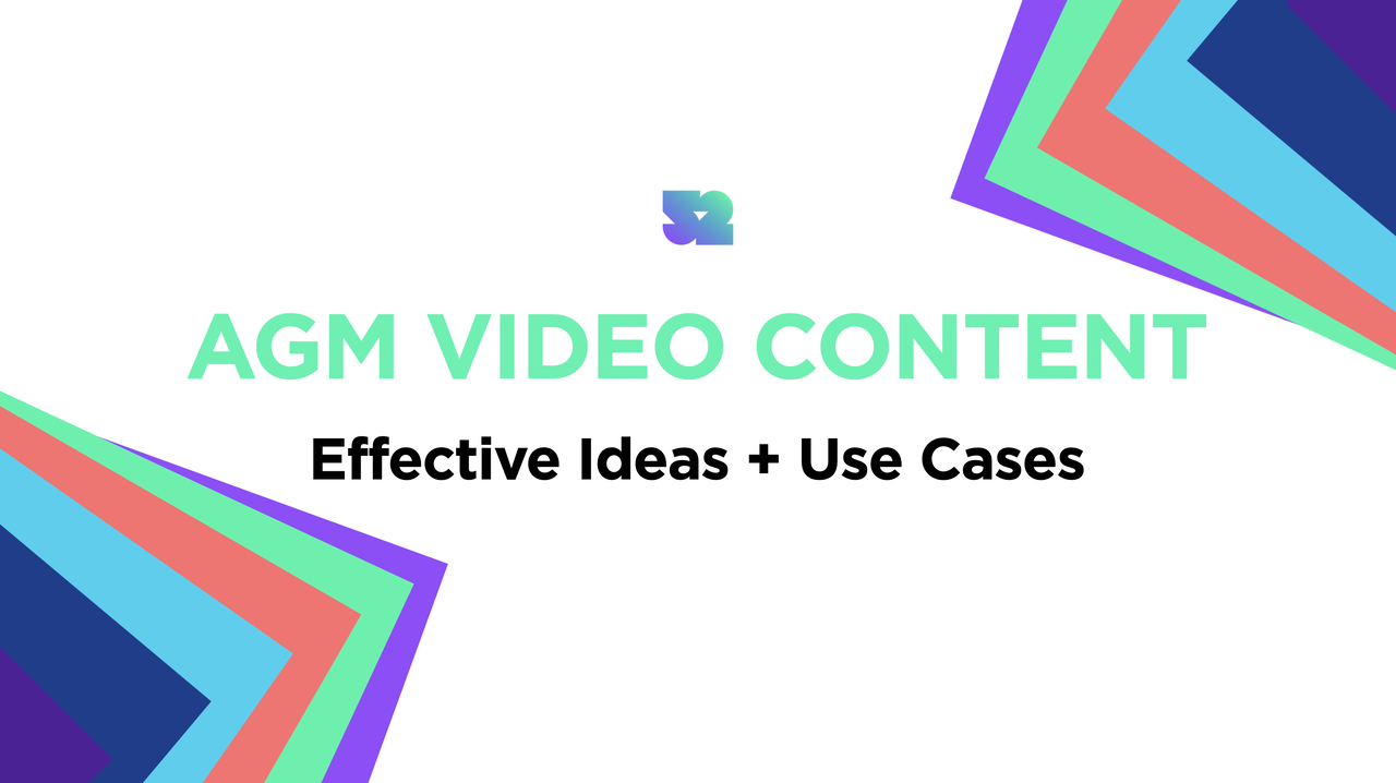 AGM Videos: Effective Ideas + Practical Use Cases AGM Videos: Effective Ideas + Practical Use Cases