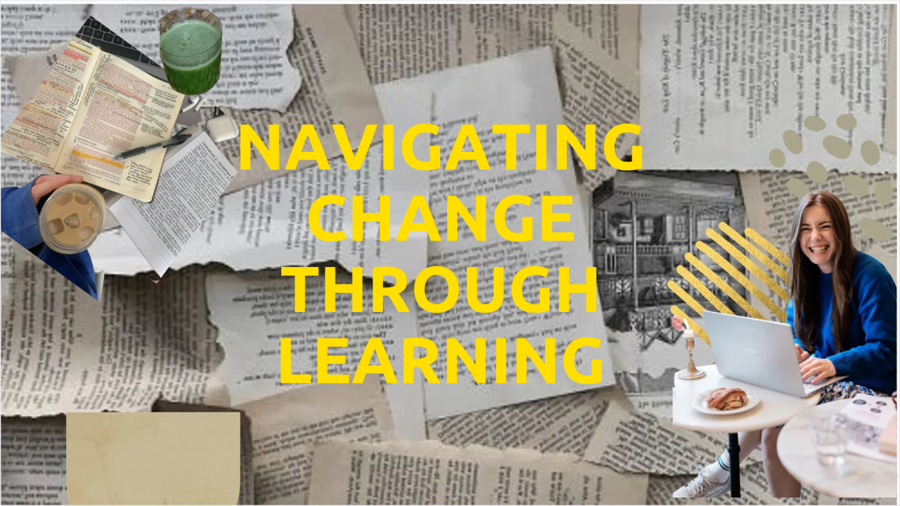 Charting uncharted waters: Navigating Change through Continuous Learning! Charting uncharted waters: Navigating Change through Continuous Learning!