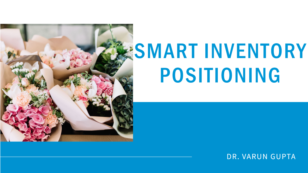 Location, Location, Location! - How Smart Inventory Positioning Bloomed ... Location, Location, Location! - How Smart Inventory Positioning Bloomed ...