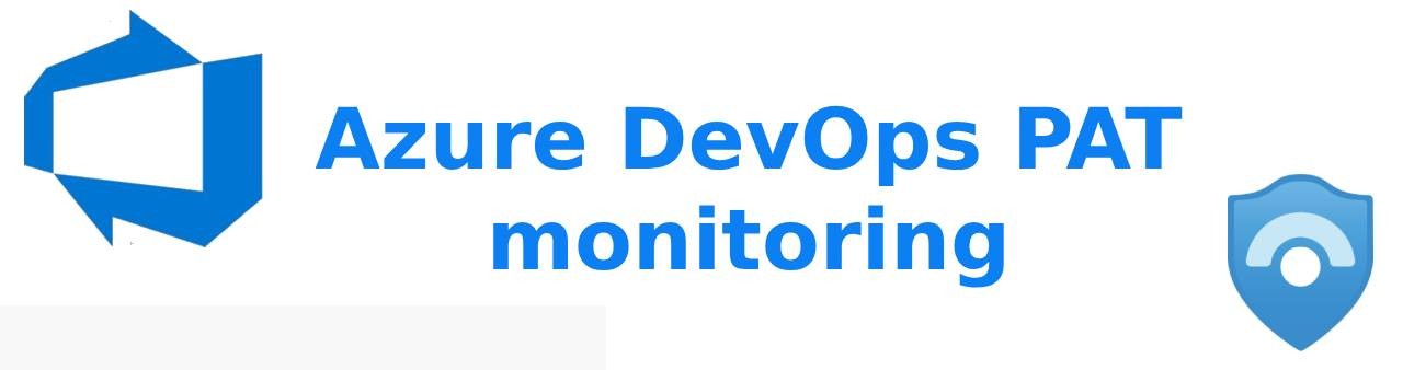 Azure DevOps Personal Access Token monitoring Azure DevOps Personal Access Token monitoring