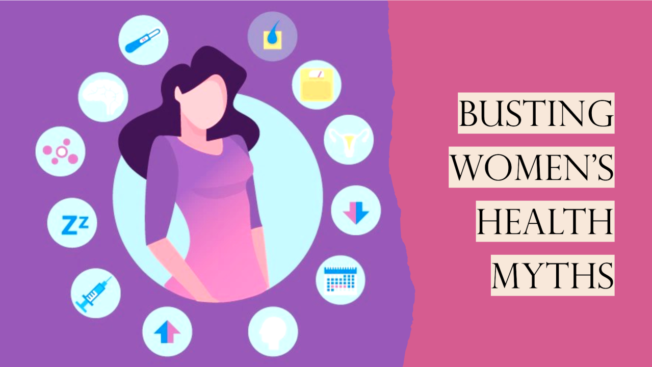 Addressing common misconceptions surrounding women's health Addressing common misconceptions surrounding women's health