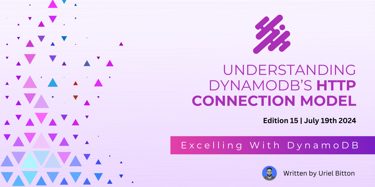 Understanding DynamoDB's HTTP Connection Model And It's Benefits Understanding DynamoDB's HTTP Connection Model And It's Benefits