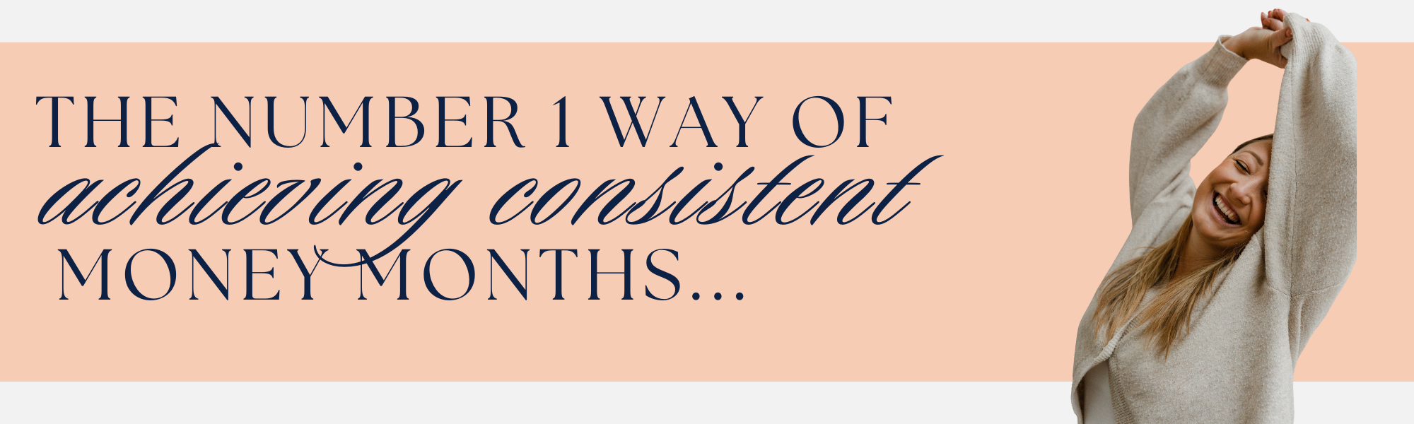 The Number 1 Way of Achieving Consistent Money Months... The Number 1 Way of Achieving Consistent Money Months...