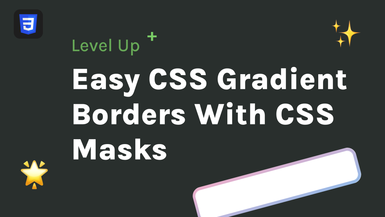 Easy CSS Gradient Borders With CSS Masks 🖌️🎨 Easy CSS Gradient Borders With CSS Masks 🖌️🎨