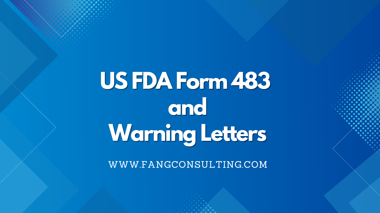 US FDA Form 483 and Warning Letters US FDA Form 483 and Warning Letters