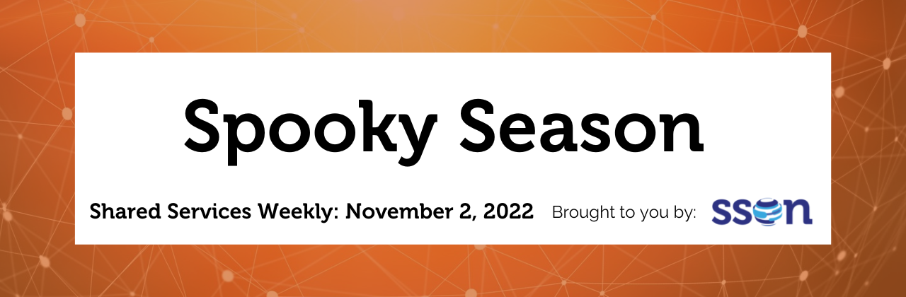 Shared Services Weekly: Spooky Season Shared Services Weekly: Spooky Season