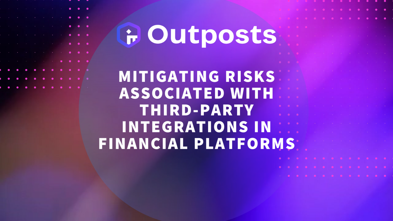 Mitigating Risks Associated with Third-Party Integrations in Financial ... Mitigating Risks Associated with Third-Party Integrations in Financial ...