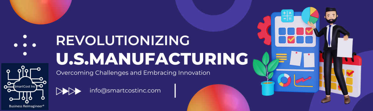 Revolutionizing US Manufacturing: Overcoming Challenges and Embracing ... Revolutionizing US Manufacturing: Overcoming Challenges and Embracing ...