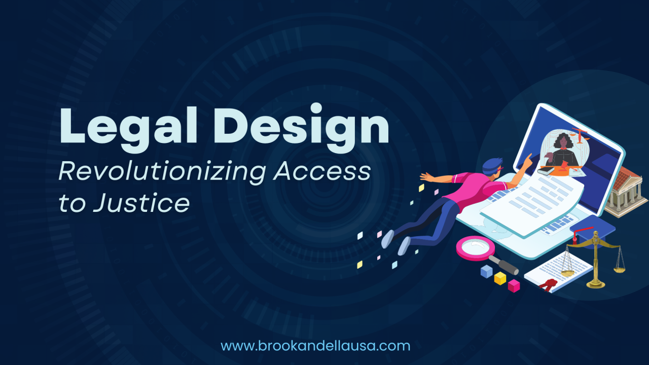 Legal Design: Revolutionizing Access to Justice Legal Design: Revolutionizing Access to Justice