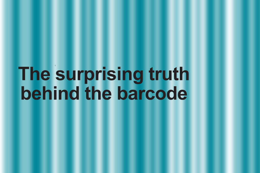 The surprising truth behind the barcode The surprising truth behind the barcode