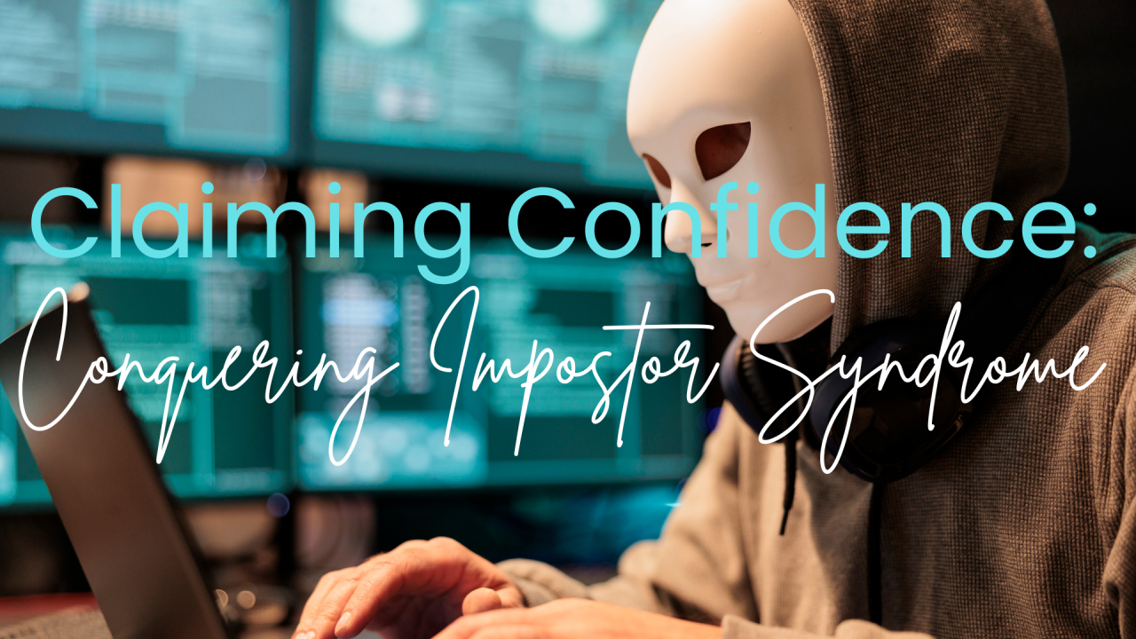 Overcoming Impostor Syndrome: Embracing Your Potential Overcoming Impostor Syndrome: Embracing Your Potential