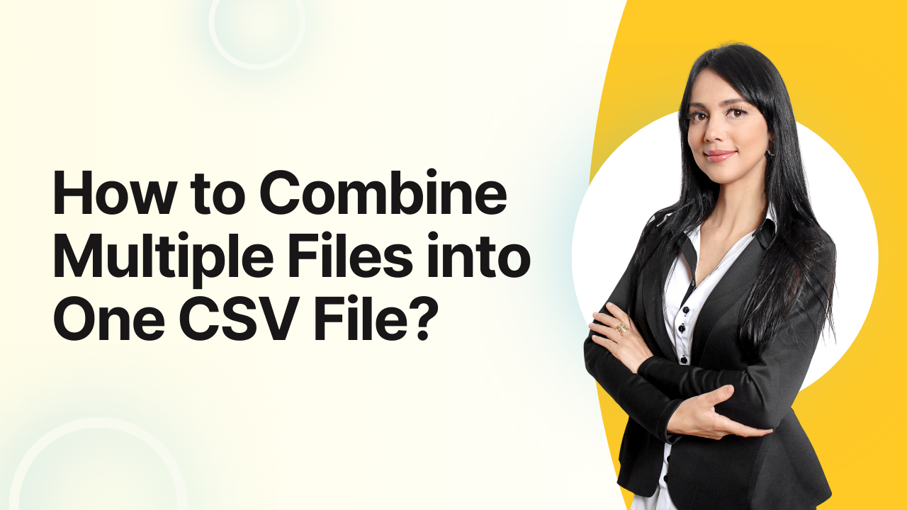 Combine Multiple Files into One CSV File Combine Multiple Files into One CSV File