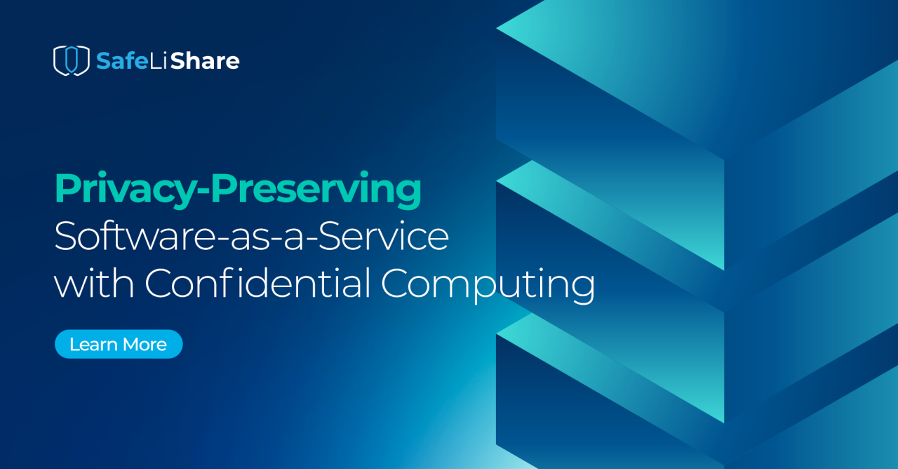 Privacy-Preserving Software-as-a-Service with Confidential Computing Privacy-Preserving Software-as-a-Service with Confidential Computing