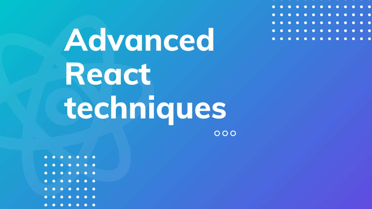 Mastering React's Advanced Techniques & Custom Hooks Mastering React's Advanced Techniques & Custom Hooks