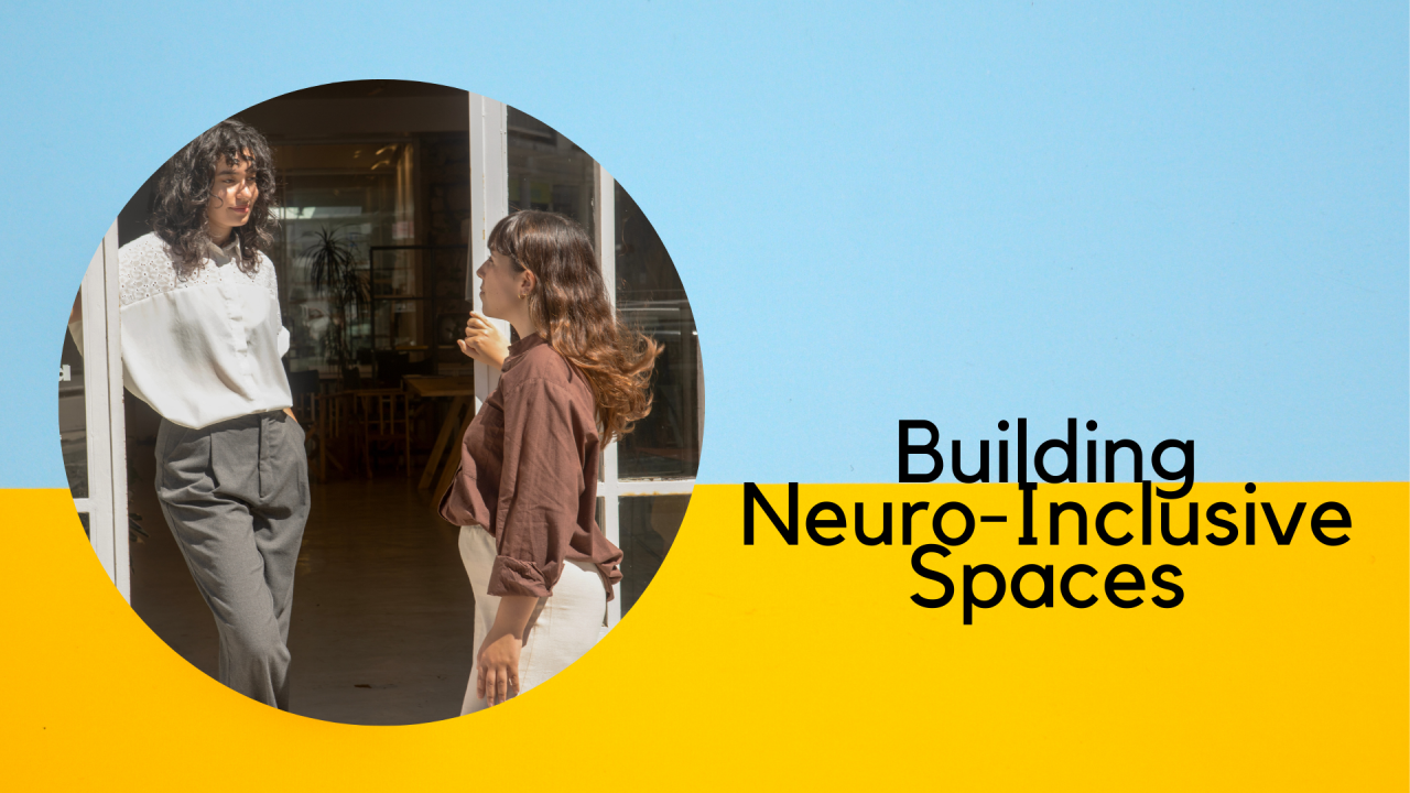 Building Neuro-Inclusive Spaces: Embracing Diversity in the New Year Building Neuro-Inclusive Spaces: Embracing Diversity in the New Year