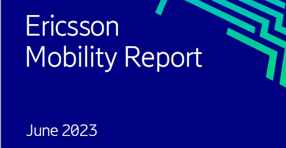 Ericsson's Mobility Report - June 2023 Ericsson's Mobility Report - June 2023