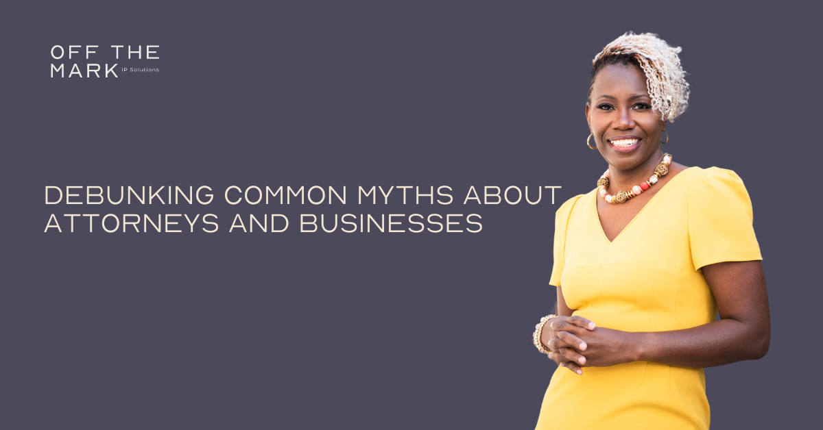 Debunking Common Myths About Attorneys and Businesses Debunking Common Myths About Attorneys and Businesses