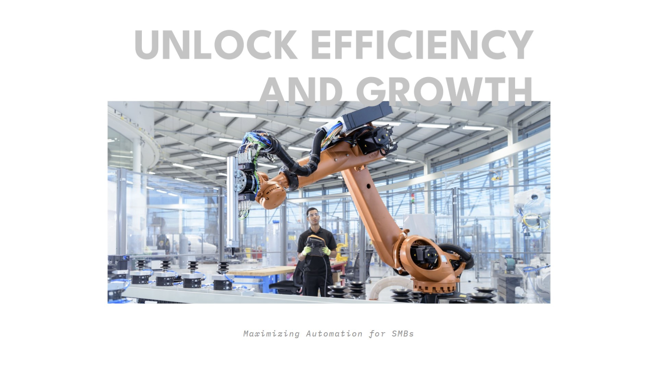 Maximizing Automation for SMBs: Unlocking Efficiency and Growth Maximizing Automation for SMBs: Unlocking Efficiency and Growth