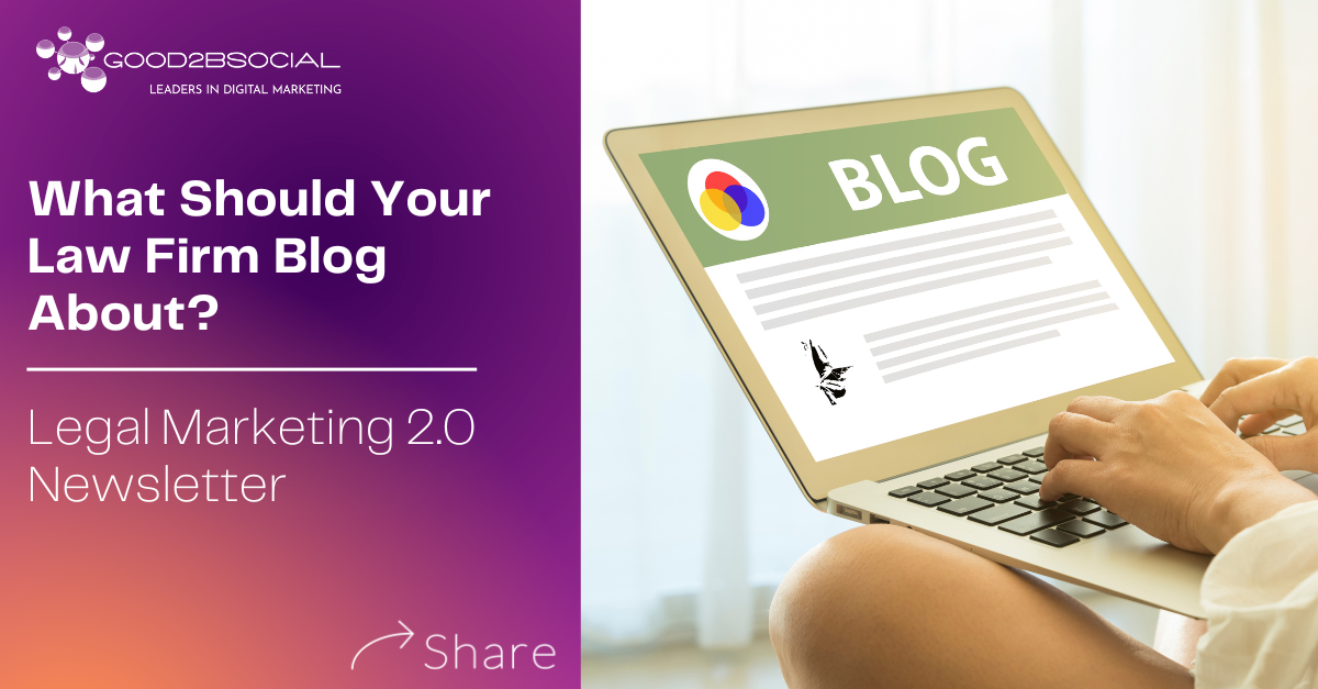 What Should Your Law Firm Blog About? What Should Your Law Firm Blog About?