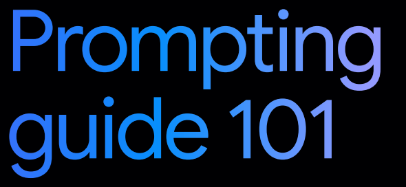 Prompting Guide 101 Prompting Guide 101