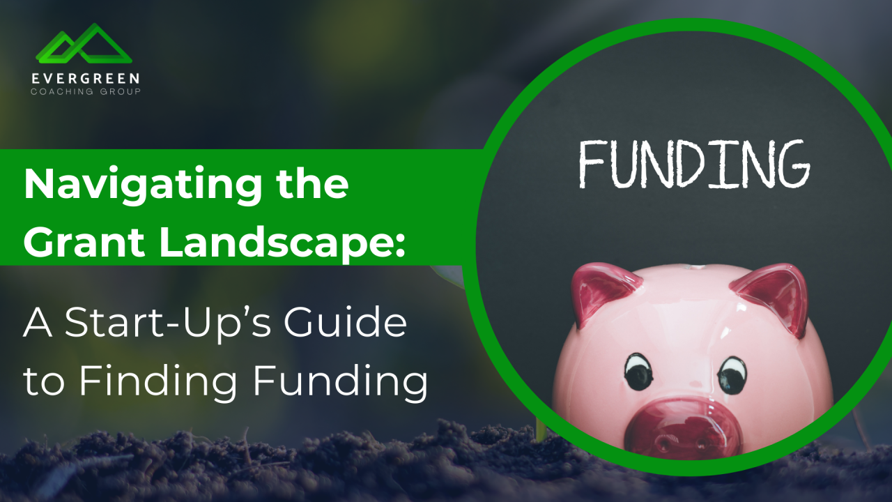 Navigating the Grant Landscape: A Start-up's Guide to Finding Funding Navigating the Grant Landscape: A Start-up's Guide to Finding Funding