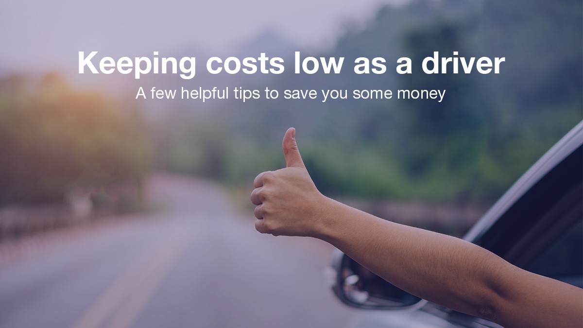 Keeping Costs Low as a Driver Keeping Costs Low as a Driver