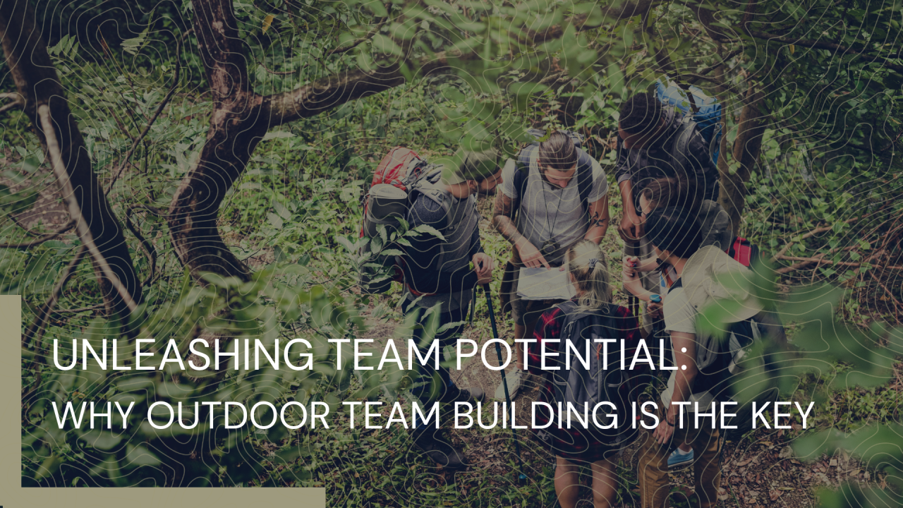 Unleashing Team Potential: Why Outdoor Team Building is the Key Unleashing Team Potential: Why Outdoor Team Building is the Key
