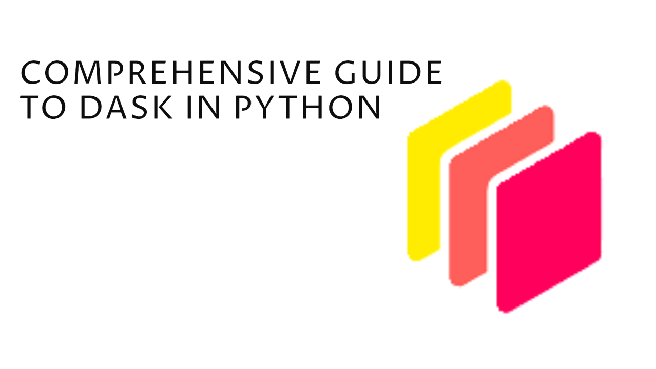 Dask Library in Python: A Comprehensive Guide Dask Library in Python: A Comprehensive Guide