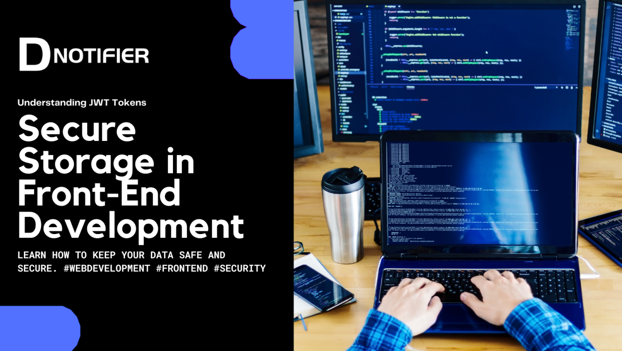 Understanding Secure Storage of JWT Tokens in Front-End Development Understanding Secure Storage of JWT Tokens in Front-End Development