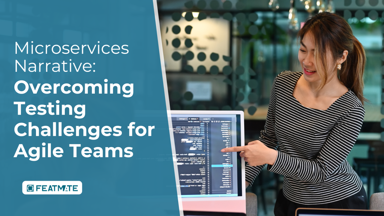 Microservices Narrative: Overcoming Testing Challenges for Agile Teams Microservices Narrative: Overcoming Testing Challenges for Agile Teams