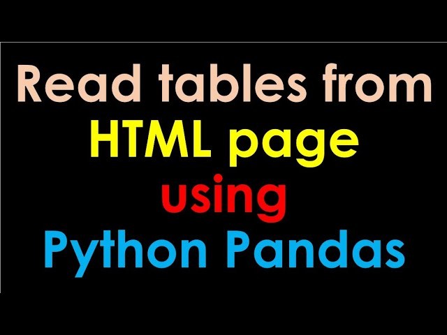 Read HTML Tables Using Pandas Read HTML Tables Using Pandas