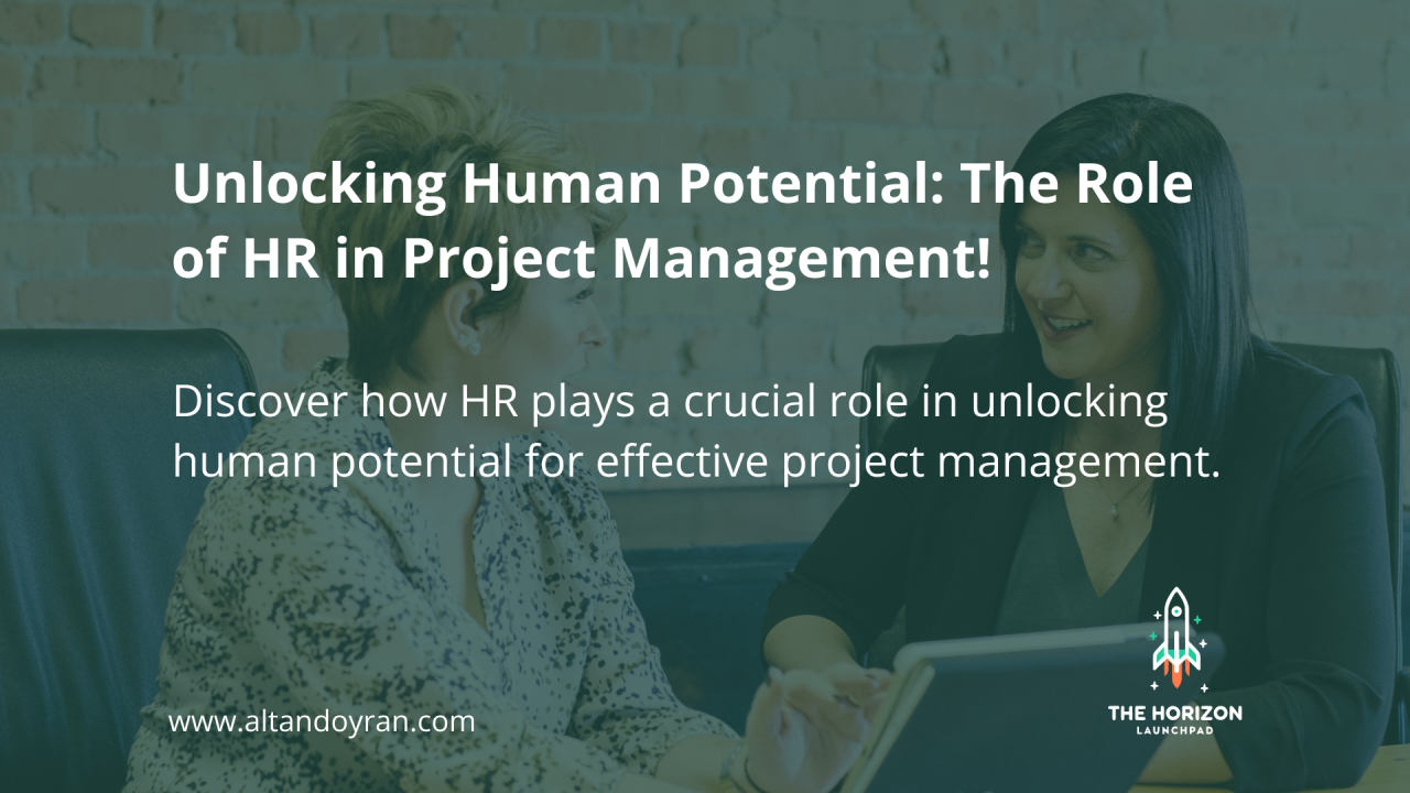 Unlocking Human Potential: The Role of HR in Project Management! Unlocking Human Potential: The Role of HR in Project Management!