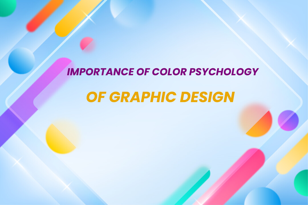 Importance Of Color Psychology Of Graphic Design Importance Of Color Psychology Of Graphic Design