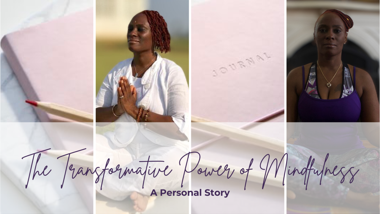 The Transformative Power of Mindfulness: A Personal Story The Transformative Power of Mindfulness: A Personal Story