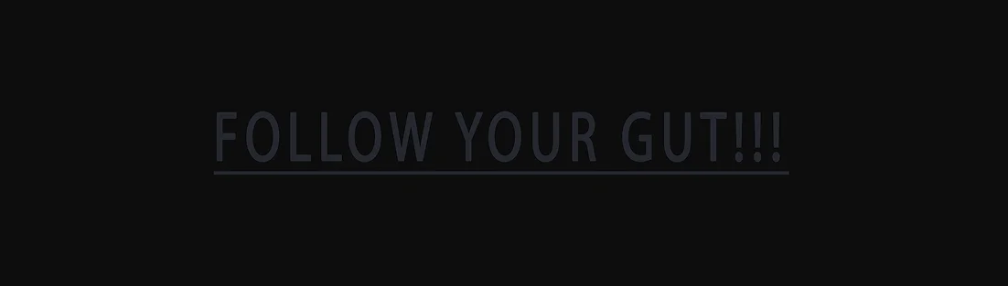 Follow Your Gut Follow Your Gut