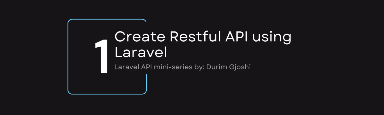 How to create a Restul Laravel API resources How to create a Restul Laravel API resources