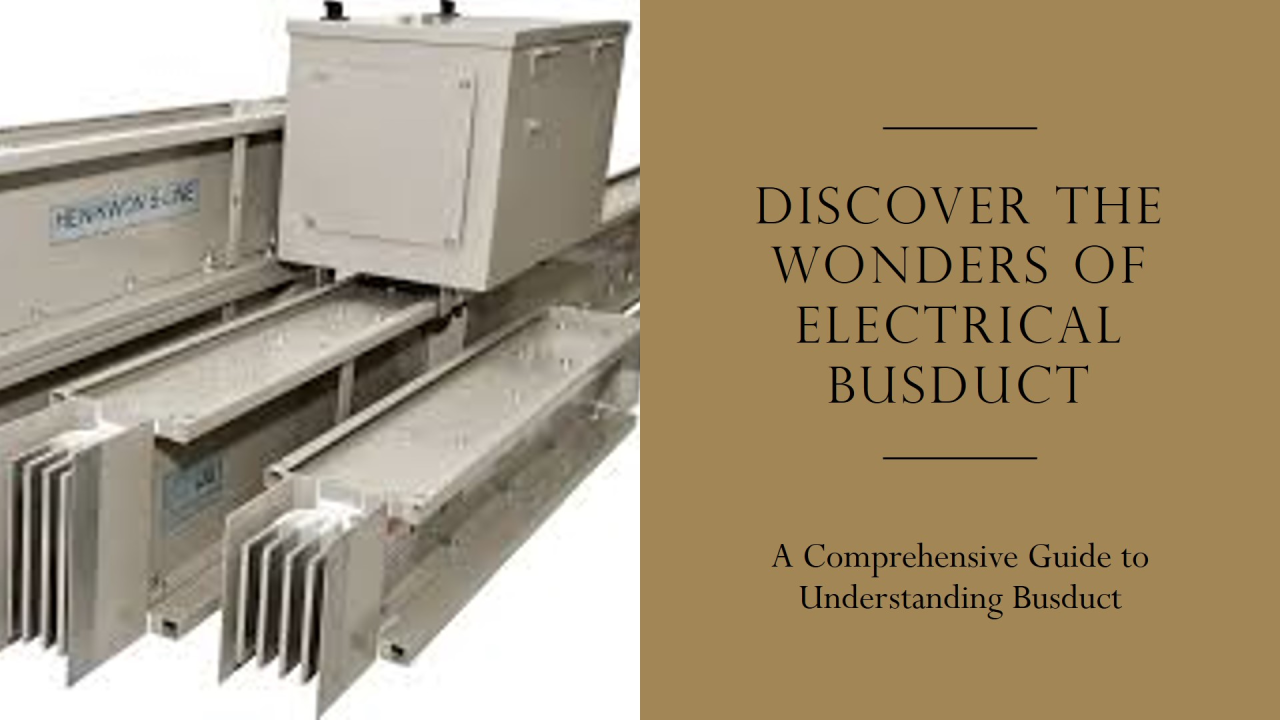 Understanding Electrical Busduct. Understanding Electrical Busduct.