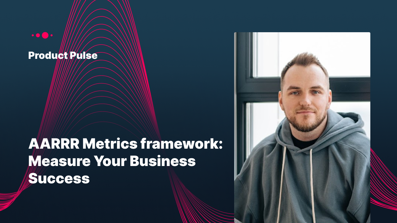 AARRR Pirate Metrics: Your Ultimate Guide AARRR Pirate Metrics: Your Ultimate Guide