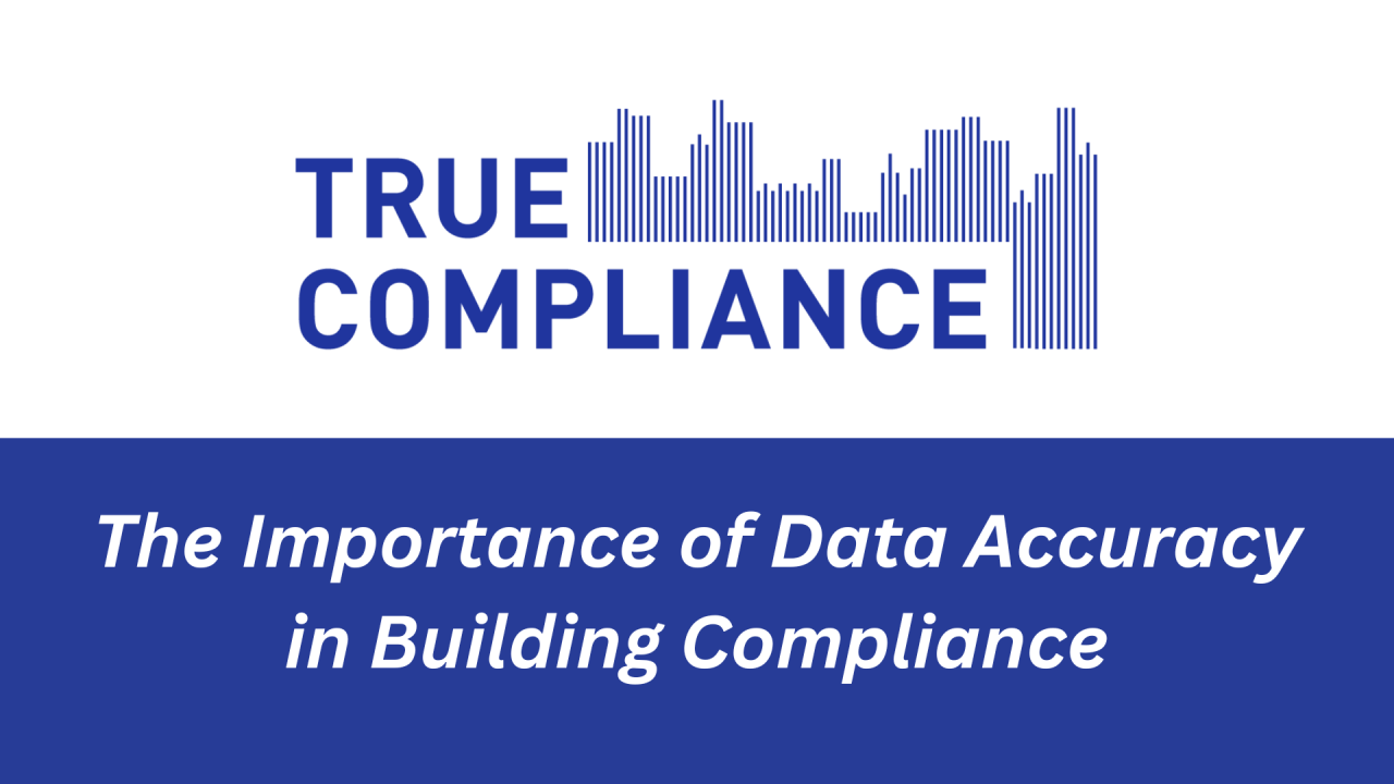 The Importance of Data Accuracy in Building Compliance The Importance of Data Accuracy in Building Compliance