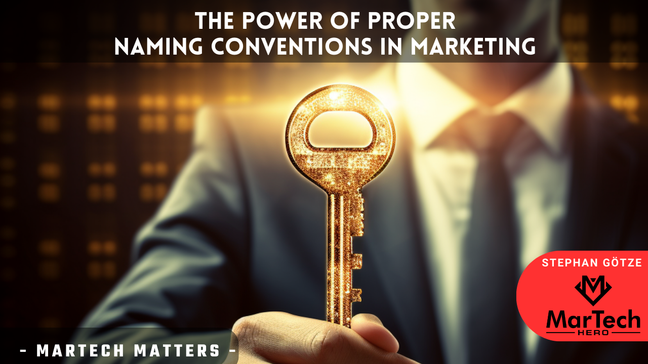 The Unseen Power of Proper Naming Conventions in Marketing The Unseen Power of Proper Naming Conventions in Marketing